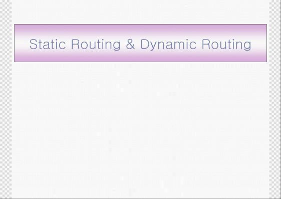 Static Routing & Dynamic Routing & Distance Vector Routing Protocol