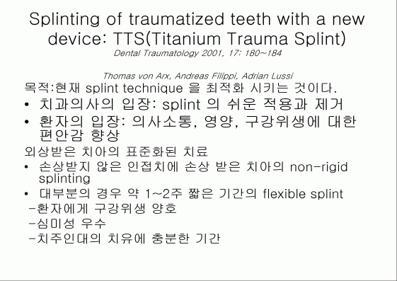 Splinting of traumatized teeth with a new device: TTS(Titanium Trauma Splint)