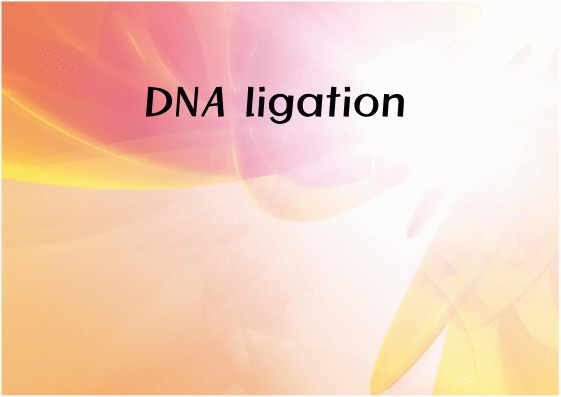 DNA  Ligation