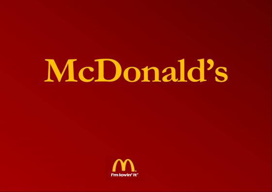 McDonald’s - 맥도날드마케팅전략,맥도날드경영전략,맥도날드기업분석,패스트푸드마케팅,패스트푸드.PPT자료