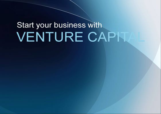 벤처캐피탈 (Start your business with VENTURE CAPITAL).ppt