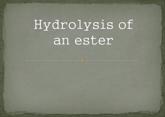 유기화학 에스터의 가수분해   hydrolysis of an ester,실험방법,실험 목적