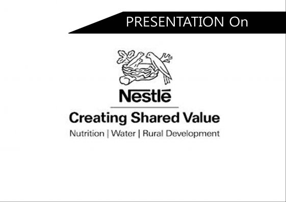 nestle 네슬레 기업분석및 네슬레 경영전략분석과 네슬레 향후시사점 - 네슬레 기업소개, 경영사례 요약