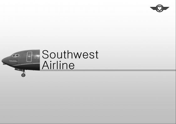 SouthWest Airlines,저가항공사경영,항공마케팅,브랜드마케팅,서비스마케팅,글로벌경영,사례분석,swot,stp,4p ppt자료
