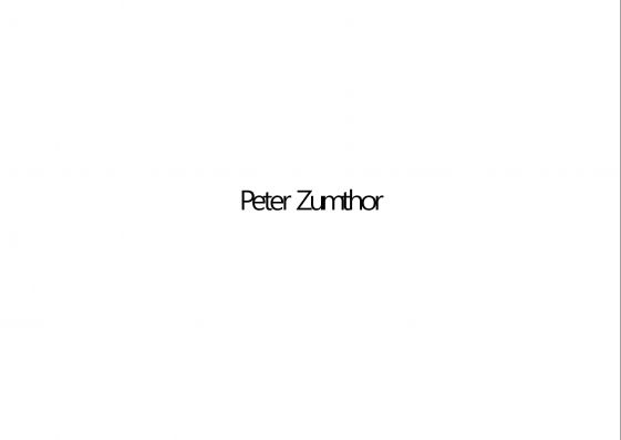 [현대건축] 건축가, 페터 춤토르 (Peter Zumthor).pptx