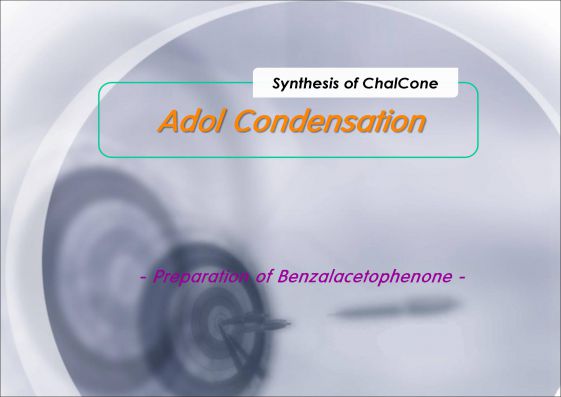 [유기화학실험] Adol Condensation(알돌 축합).ppt