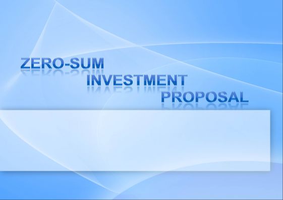 Zero-Sum Investment Proposal,투자