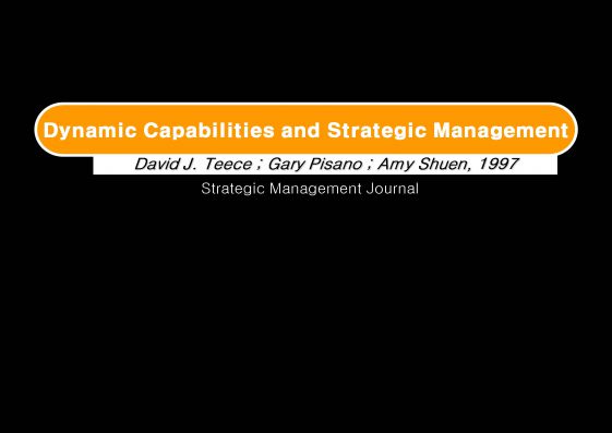 Dynamic Capabilities and Strategic Management_Teece_발표자료