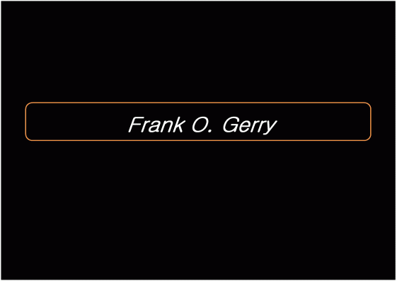 [공학/컴퓨터/통신] [건축/예술]프랭크 게리 (소개, 해체주의 & 미니멀리적 특성, 작품사례로 본 게리의 건축 해체)