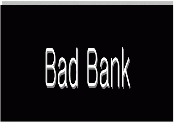 Bad Bank에 대하여