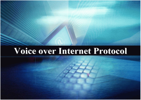 VOIP (voice over internet protocol) 에 대하여