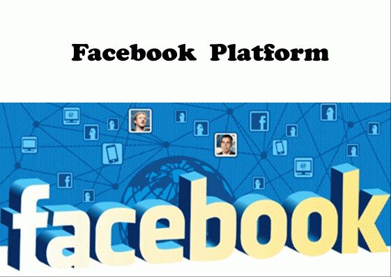 Facebook  Platform(페이스북 플랫폼)