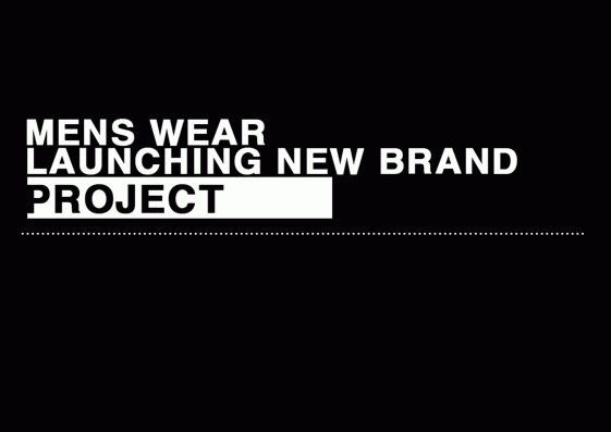 패션의류 디자인 - MENS WEAR LAUNCHING NEW BRAND PROJECT