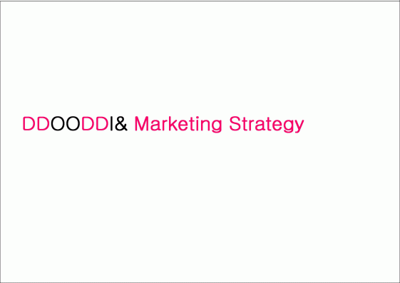 DDOODDI& Marketing Strategy (뚜띠앤 마케팅 전략)