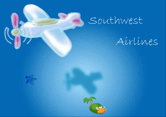 저가항공사 Southwest Airlines (사우스웨스트항공), 선정동기, 소개, 경영 전략, 최근 현황 분석