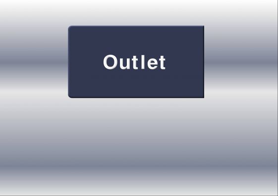 아울렛 (Outlet)  (종류, 특성, 성장요인분석, 현장조사, 유통전략, 문제점 및 발전방향).PPT자료