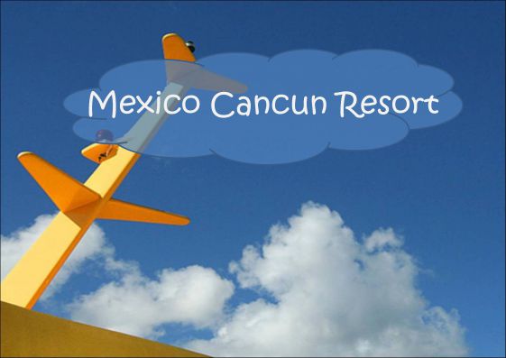 Mexico Cancun Resort - 멕시코칸쿤리조트.칸쿤리조트,Cancun Resort,Cancun리조트.PPT자료