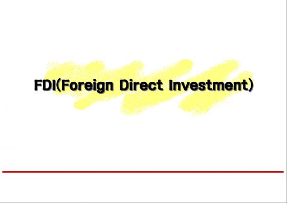 FDI(Foreign Direct Investment)