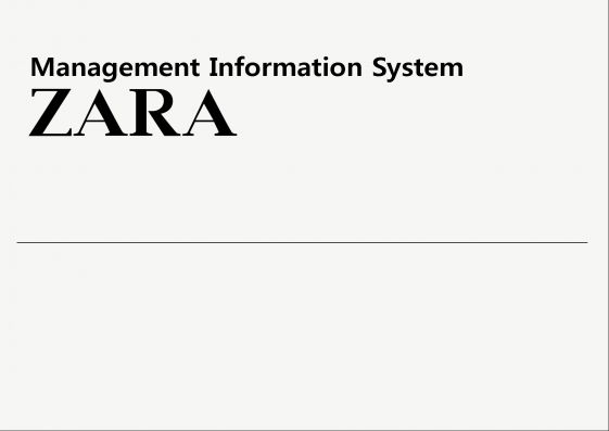 자라 (ZARA) 기업 경영사례분석과 ZARA 경영정보시스템 MIS 적용사례분석및 ZARA의 한계점분석과 향후전망 PPT자료