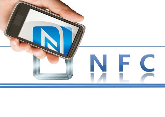 근거리 무선통신 NFC (Near Field Communication) (무선태그 RFID, NFC 서비스, NFC 발전방향, NFC 적용 사례, Olleh touch,NFC 문제점).pptx
