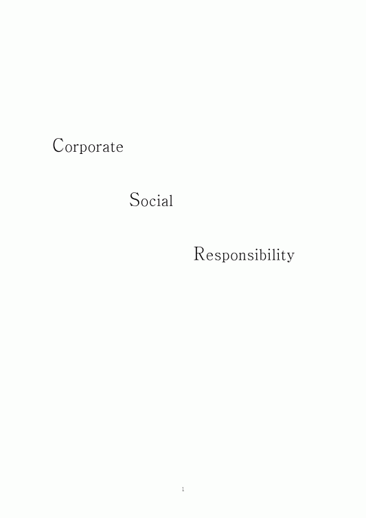 기업의 사회적 책임 (CSR : Corporate Social Responsibility) 위대한 기업의 조건, CSR 국제 기준, CSR의 실제사례, CSR의 한계, 전략적 CSR