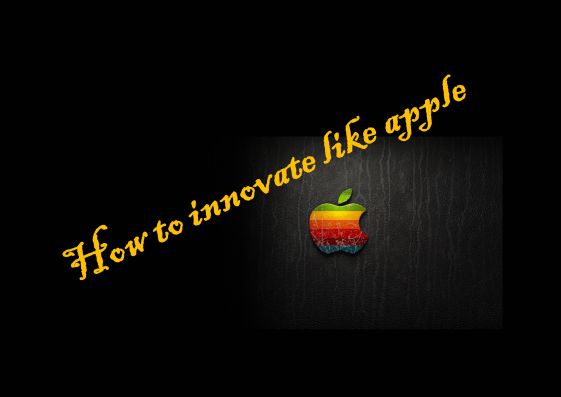 애플의 혁신 (How to innovate like apple) 왜 애플인가?, 혁신이란?, 애플의 혁신, MP3와 스마트폰,핵심성공 요인,핵심역량,스티브잡스 애플,애플 아이폰.pptx