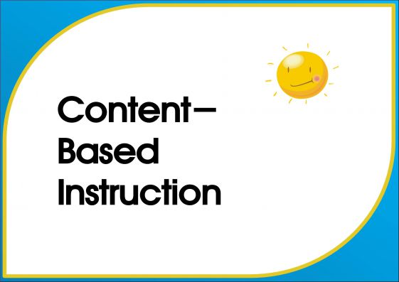 [영어교육,교육] Content-Based Instruction.pptx