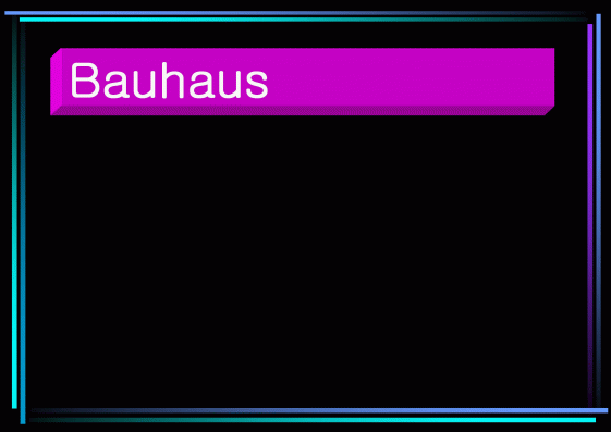 바우하우스(Bauhaus)에 대하여