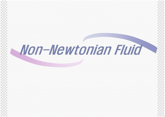 Non-Newtonian Fluid
