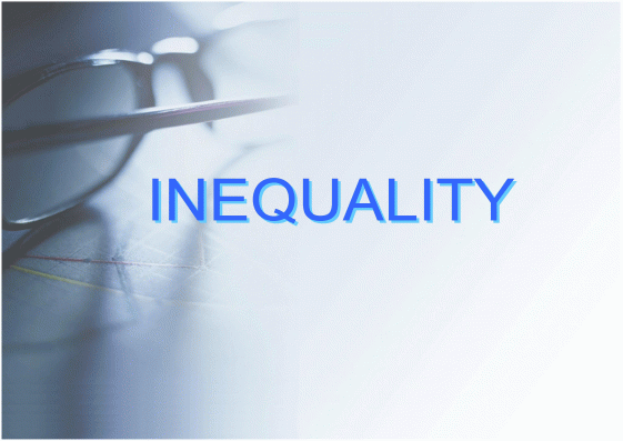 INEQUALITY에 대하여
