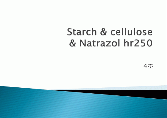 Starch & cellulose & natrosol hr250
