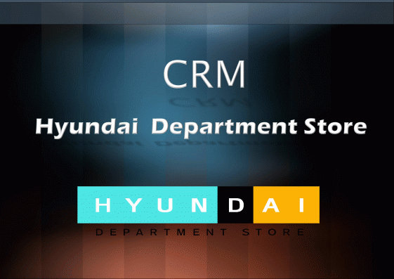 현대백화점 CRM에 대하여 (CRM Hyundai  Department Store)