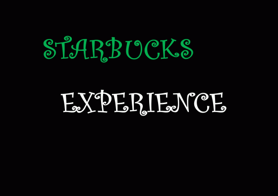 STARBUKS EXPERIENCE