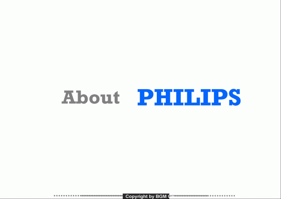 About PHILIPS 레포트 자료