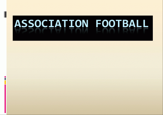 [영어 발표] 축구(Association football) ppt 자료