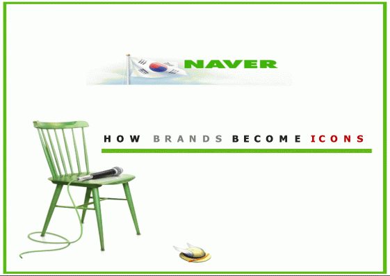 네이버,구글,검색엔진 - HOW BRANDS BECOME ICONS