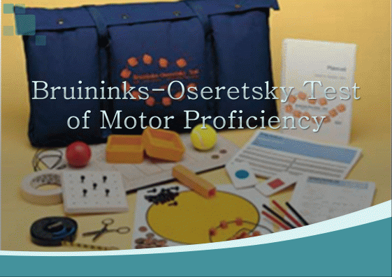 Bruininks-Oseretsky Test of Motor Proficiency