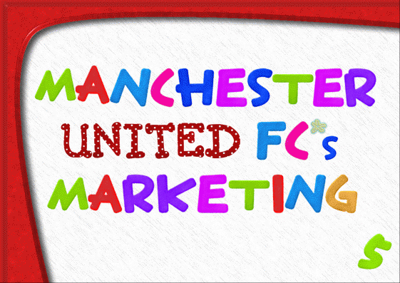 맨체스터(맨유) 마케팅 (Manchester United FC`s Marketing)