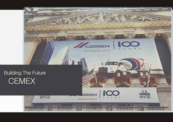 경영정보시스템 - Building The Future 시멕스(Cemex)