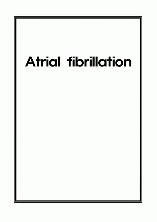 A-fib,AF 자료 레포트