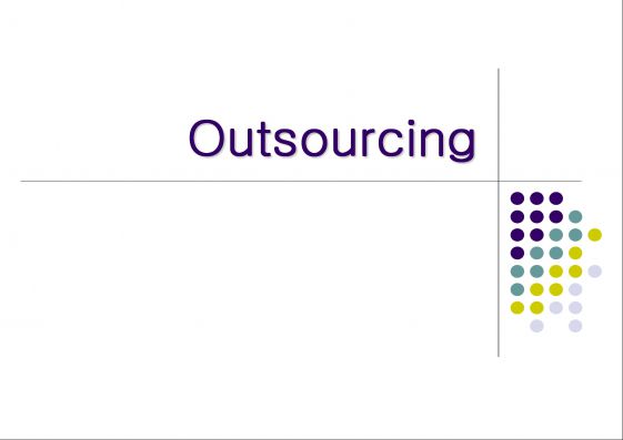 Outsourcing(아웃소싱).ppt