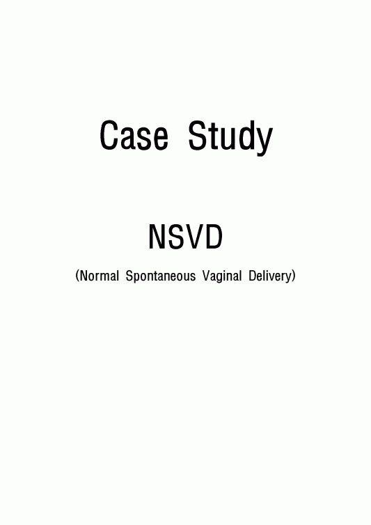 [모성간호학] 자연분만(NSVD) Case study