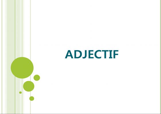 [문법] ADJECTIF (형용사).PPT자료