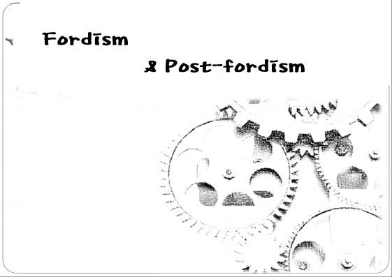 포드주의,포스트포드주의,Fordism,포드주의가 사회에미친영향