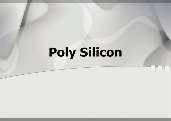 Poly Silicon 레포트 자료