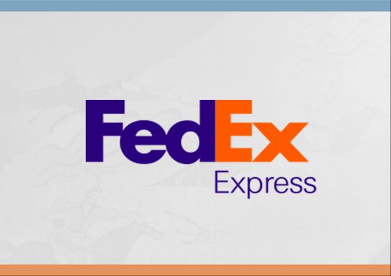 페덱스 Fedex 기업분석과 SWOT분석및 페덱스 경영혁신전략 (마케팅및 물류,조직) 사례연구 PPT