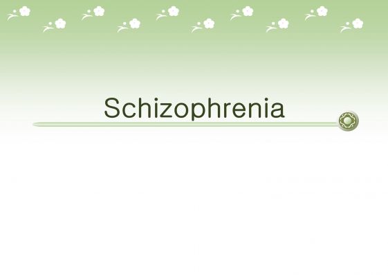 Schizophrenia 1 레포트 자료