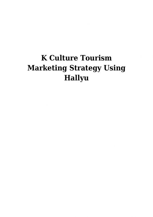 K Culture Tourism Marketing Strategy Using Hallyu