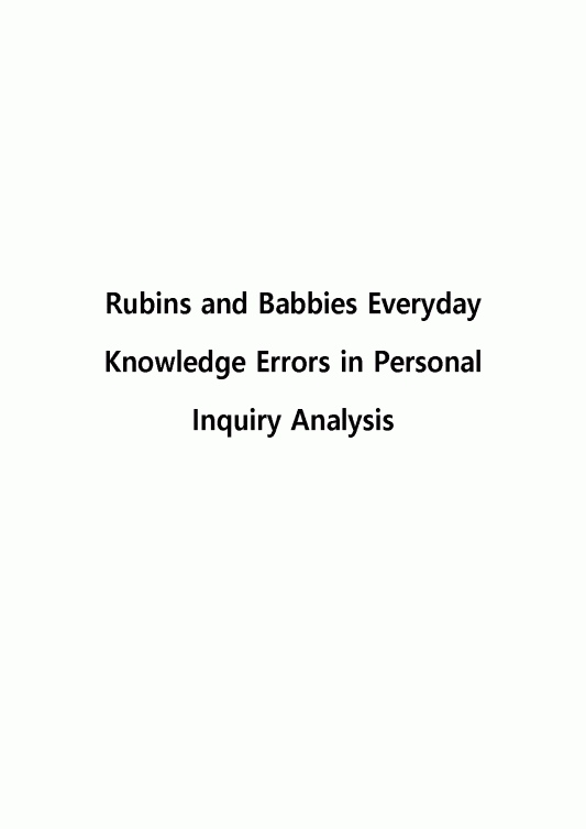 Rubins and Babbies Everyday Knowledge Errors in Personal Inquiry Analysis