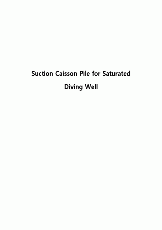Suction Caisson Pile for Saturated Diving Well